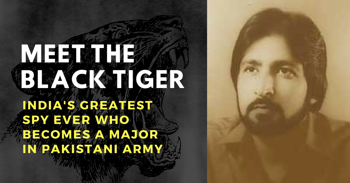 Story of Black Tiger: RAW Agent who becomes a Major in Pakistani Army